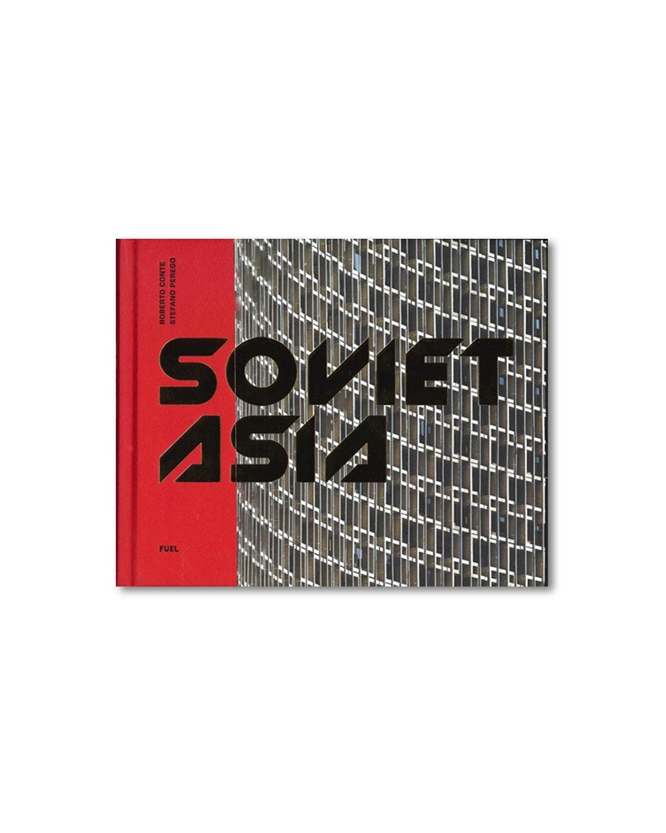 Soviet Asia. Soviet Modernist Architecture in Central Asia — купить с ...