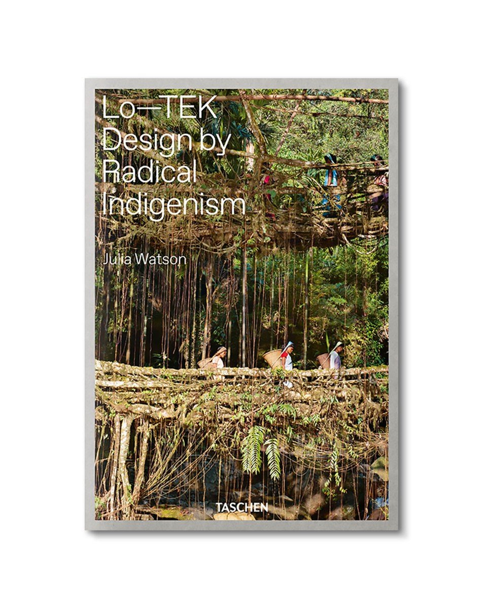 Lo-TEK: Design by Radical Indigenism — купить с доставкой по России в ...